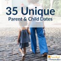 35 Unique Parent & Child Dates - Proverbial Homemaker