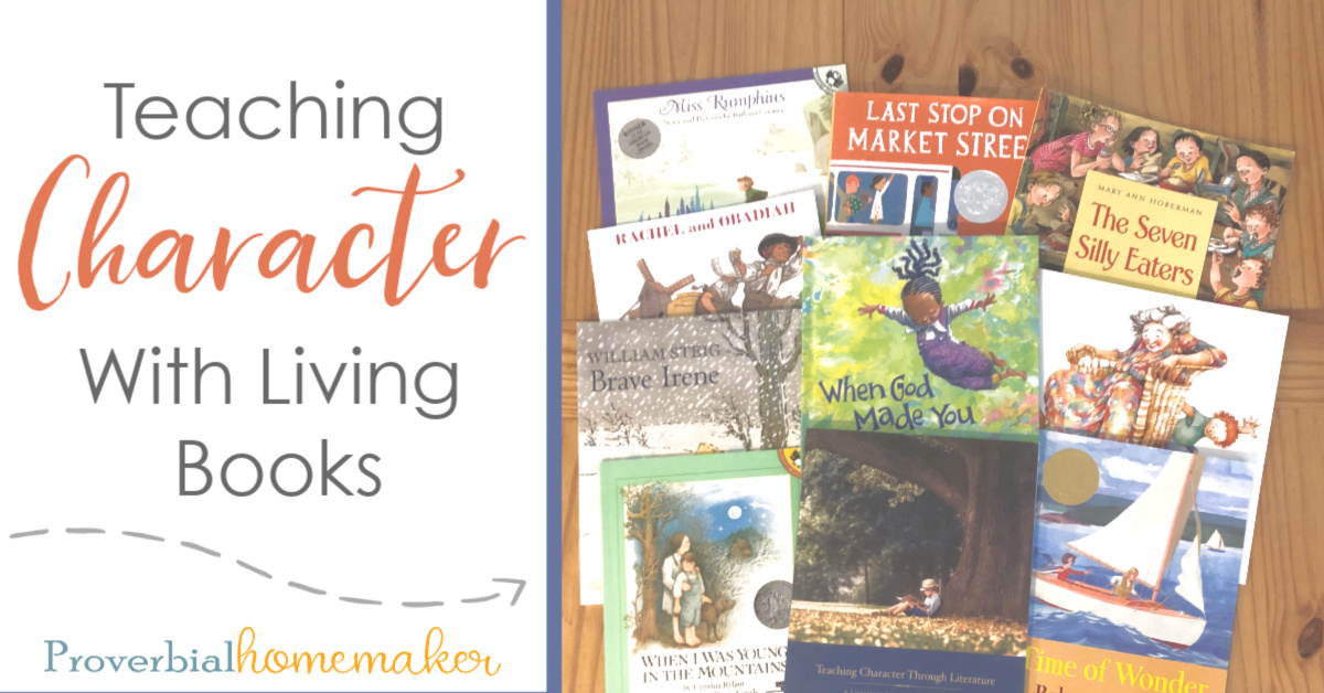 Teaching Character with Living Books - Proverbial Homemaker