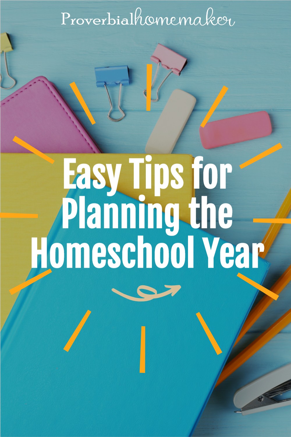 Easy Tips for Planning the Homeschool Year (+ Back to Homeschool ...