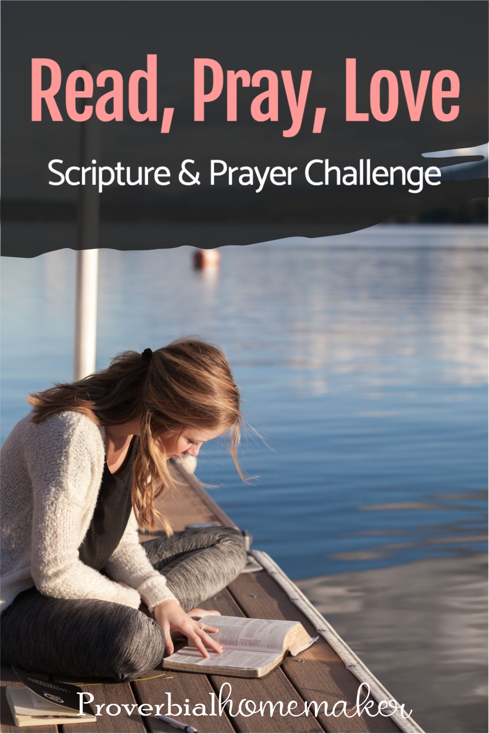 Read, Pray, Love: Scripture & Prayer Challenge Proverbial Homemaker
