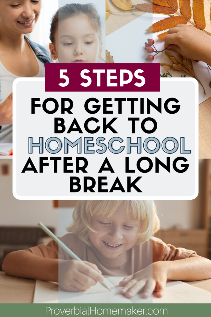 5 Steps for Getting Back to Homeschool After a Long Break