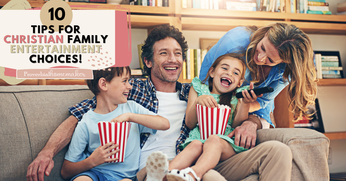 10 Tips for Christian Family Entertainment Choices